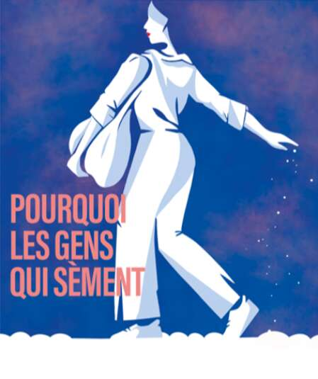 Pourquoi les gens qui sèment de Sébastien Bizeau au Théâtre de la ...